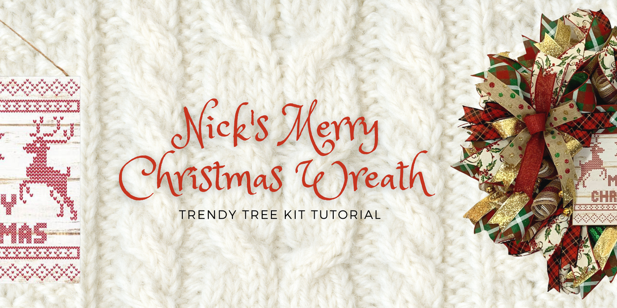 Nick's Merry Christmas Wreath Tutorial — Trendy Tree